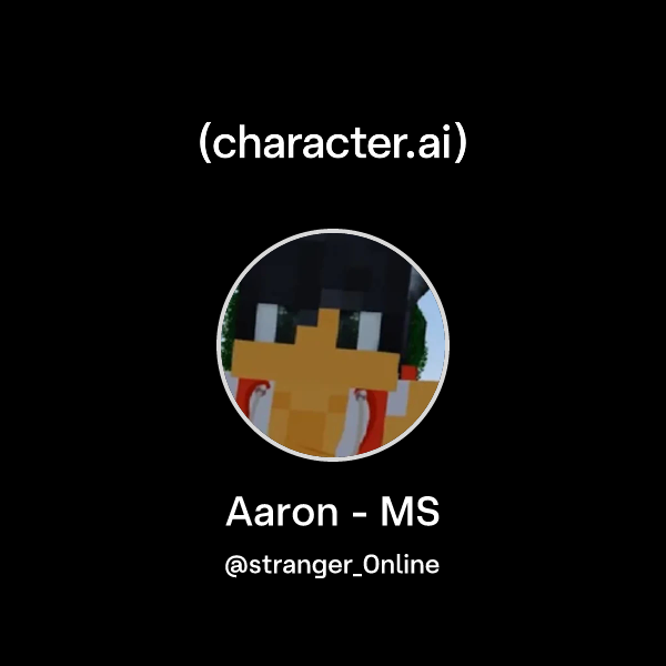Chat with Aaron - MS | character.ai | AI Chat, Reimagined–Your Words ...