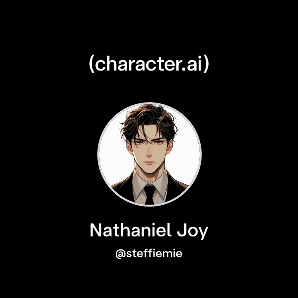 Chat with Nathaniel Joy | character.ai | Personalized AI for every ...
