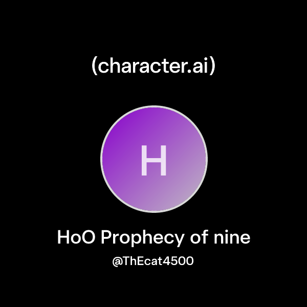 Chat with HoO Prophecy of nine | character.ai | Personalized AI for ...
