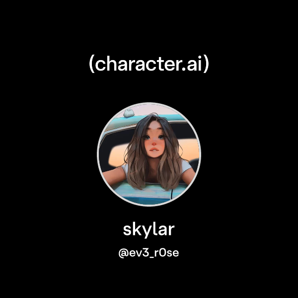 Chat with skylar | character.ai | Personalized AI for every moment of ...