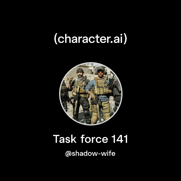 Chat with Task force 141 | character.ai | AI Chat, Reimagined–Your ...