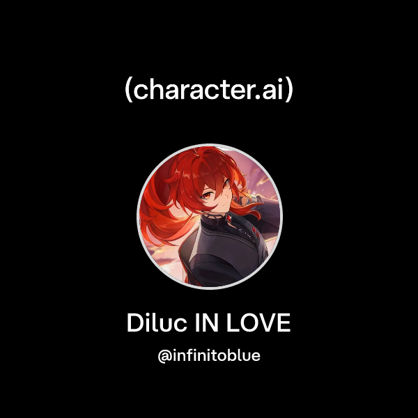 Chat with Diluc IN LOVE | character.ai | Personalized AI for every ...