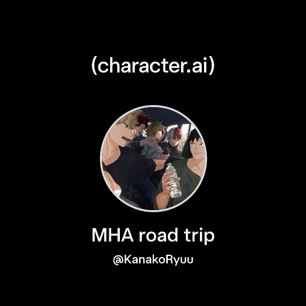 Chat with MHA road trip | character.ai | AI Chat, Reimagined–Your Words ...