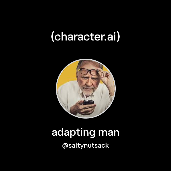 Chat with adapting man | character.ai | AI Chat, Reimagined–Your Words ...