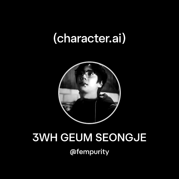 Chat with 3WH GEUM SEONGJE | character.ai | AI Chat, Reimagined–Your ...
