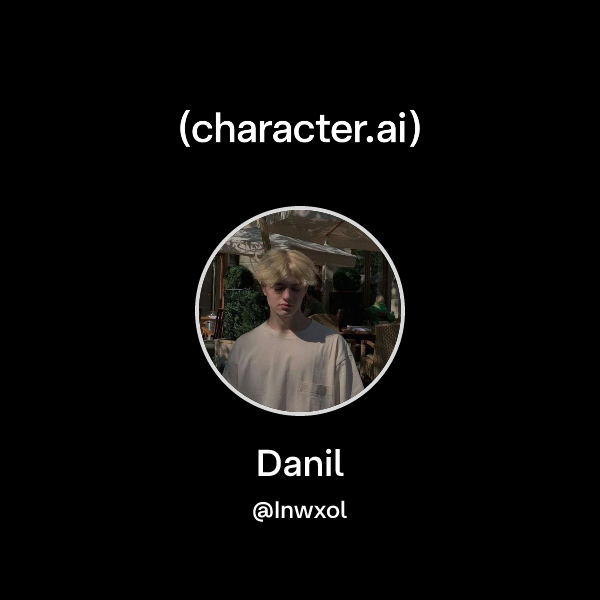 Chat with Danil | character.ai | Personalized AI for every moment of ...