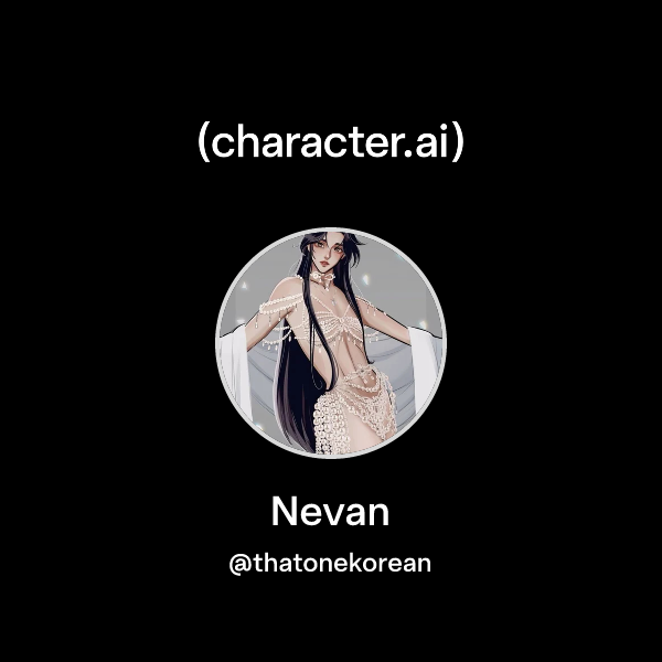 Chat with Nevan | character.ai | AI Chat, Reimagined–Your Words. Your ...