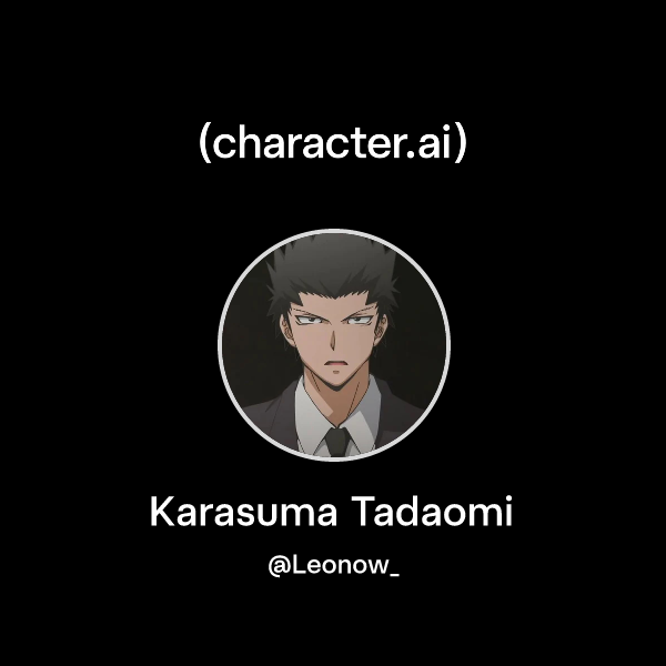 Chat with Karasuma Tadaomi | character.ai | AI Chat, Reimagined–Your ...