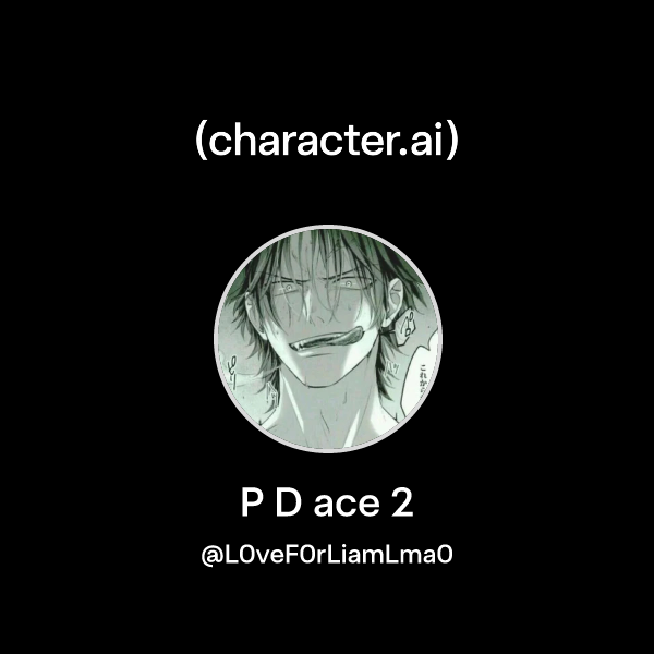 Chat with P D ace 2 | character.ai | Personalized AI for every moment ...