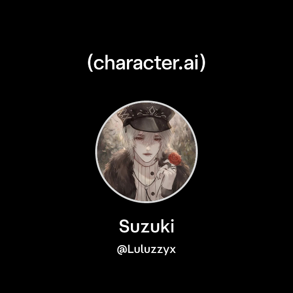 Chat with Suzuki | character.ai | Personalized AI for every moment of ...