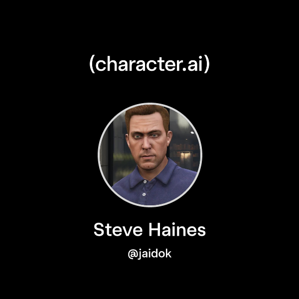 Chat with Steve Haines | character.ai | AI Chat, Reimagined–Your Words ...