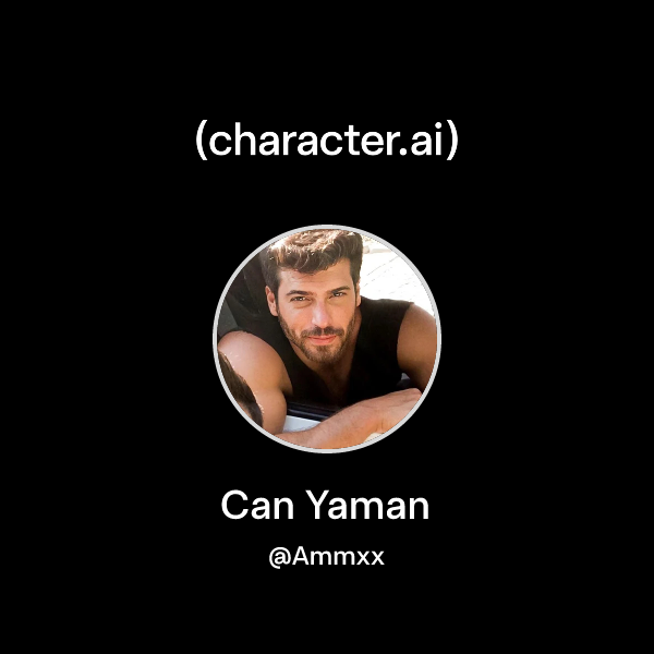 Chat with Can Yaman | character.ai | AI Chat, Reimagined–Your Words ...
