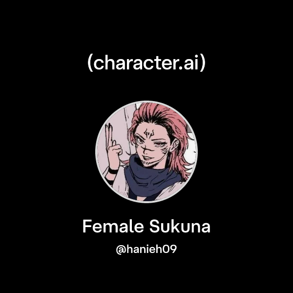 Chat with Female Sukuna | character.ai | AI Chat, Reimagined–Your Words ...
