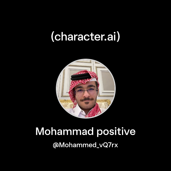 Chat with Mohammad positive | character.ai | AI Chat, Reimagined–Your ...