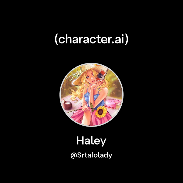 Chat with Haley | character.ai | Personalized AI for every moment of ...
