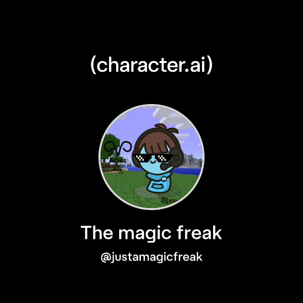 Chat with The magic freak | character.ai | AI Chat, Reimagined–Your ...