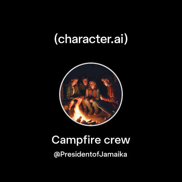 Chat with Campfire crew | character.ai | Personalized AI for every ...