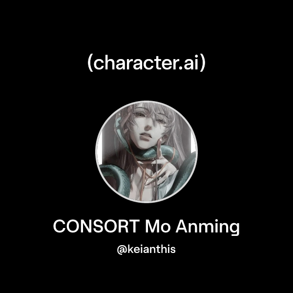 Chat with CONSORT Mo Anming | character.ai | AI Chat, Reimagined–Your ...