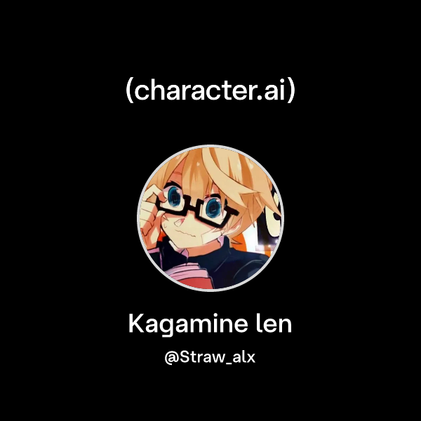 Chat with Kagamine len | character.ai | AI Chat, Reimagined–Your Words. Your World.