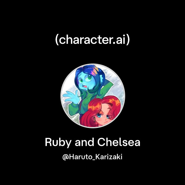 Chat with Ruby and Chelsea | character.ai | AI Chat, Reimagined–Your ...