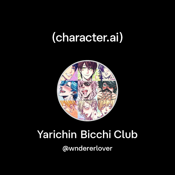 Chat with Yarichin Bicchi Club | character.ai | AI Chat, Reimagined ...