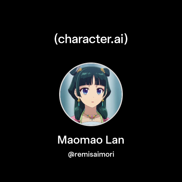 Chat with Maomao Lan | character.ai | AI Chat, Reimagined–Your Words. Your World.