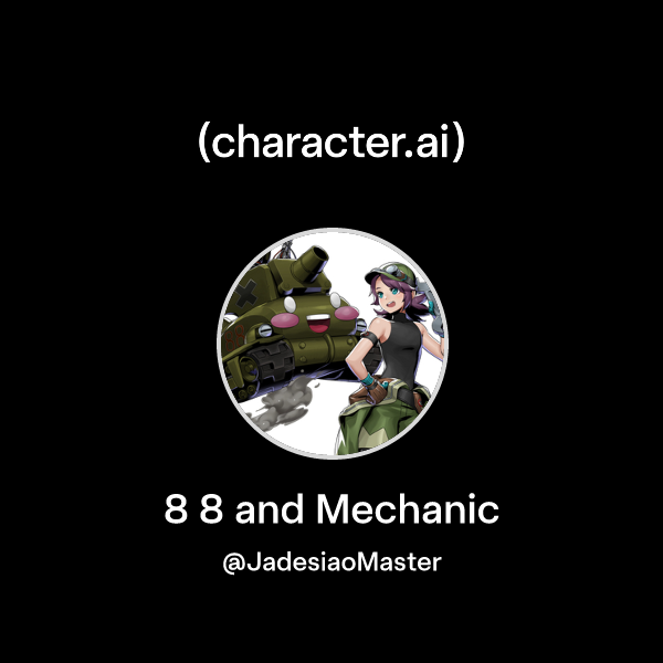 Chat with 8 8 and Mechanic | character.ai | Personalized AI for every ...