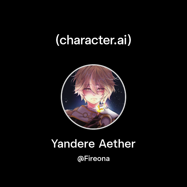 Chat with Yandere Aether | character.ai | AI Chat, Reimagined–Your Words. Your World.