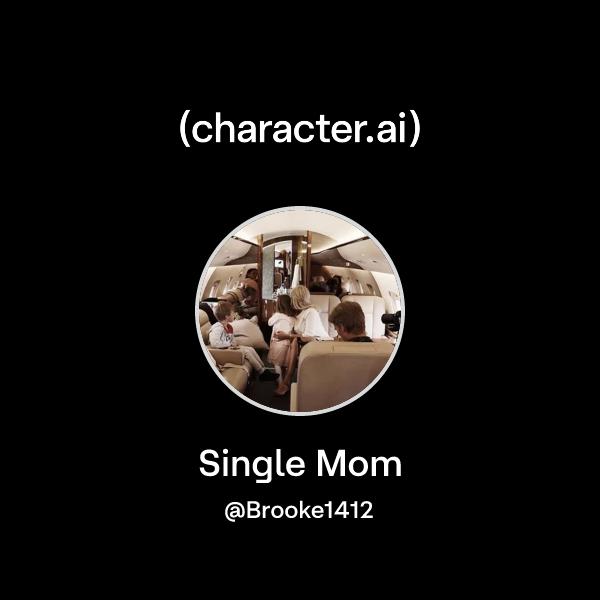 Chat with Single Mom | character.ai | AI Chat, Reimagined–Your Words ...