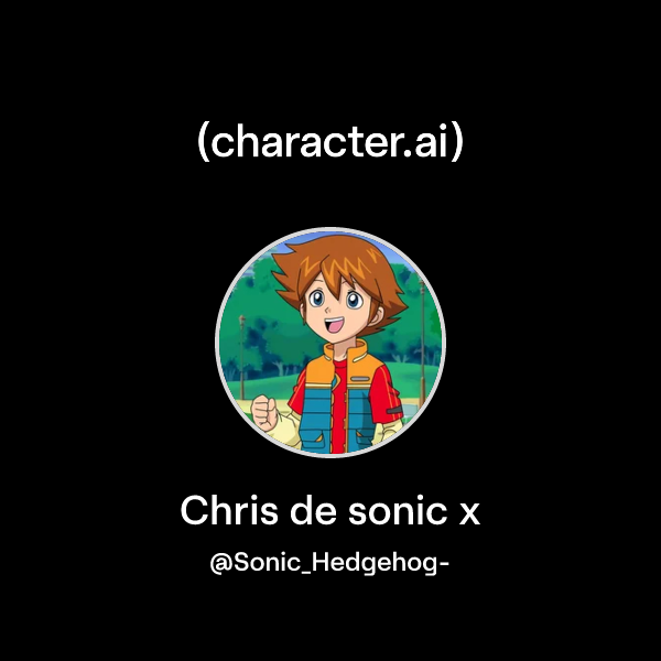 Chat with Chris de sonic x | character.ai | AI Chat, Reimagined–Your ...