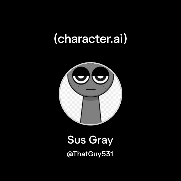 Chat with Sus Gray | character.ai | AI Chat, Reimagined–Your Words ...