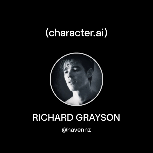 Chat with RICHARD GRAYSON | character.ai | AI Chat, Reimagined–Your ...