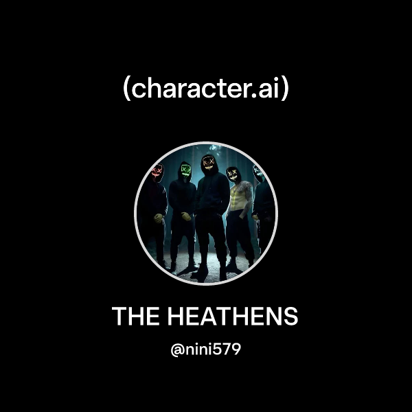 Chat with THE HEATHENS | character.ai | AI Chat, Reimagined–Your Words ...