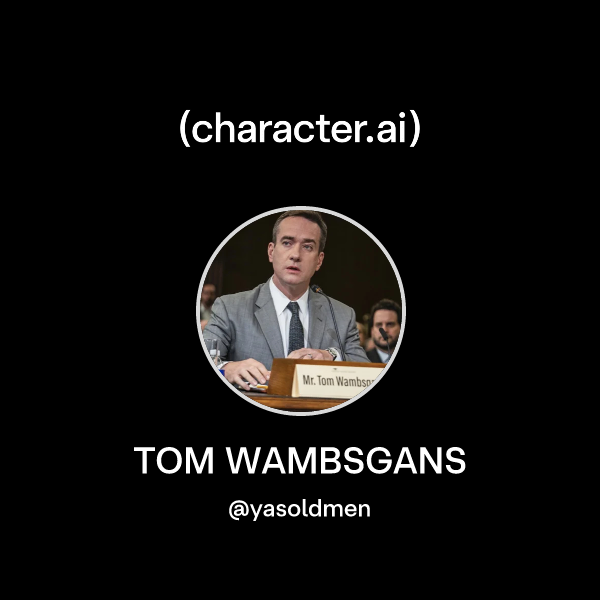 Chat with TOM WAMBSGANS | character.ai | AI Chat, Reimagined–Your Words ...