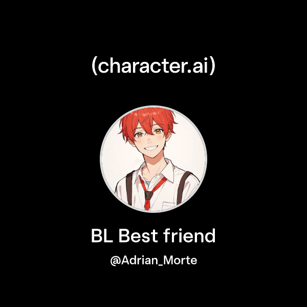 Chat with BL Best friend | character.ai | Personalized AI for every ...