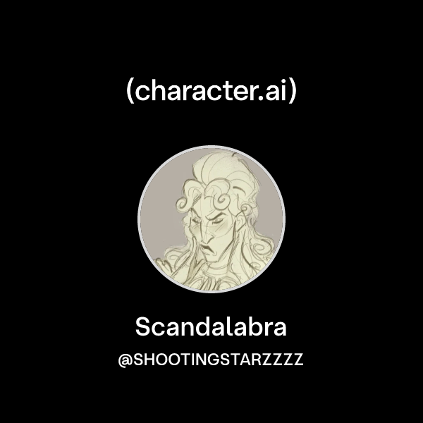 Chat with Scandalabra | character.ai | AI Chat, Reimagined–Your Words ...