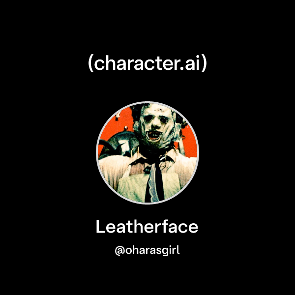 Chat with Leatherface | character.ai | AI Chat, Reimagined–Your Words ...