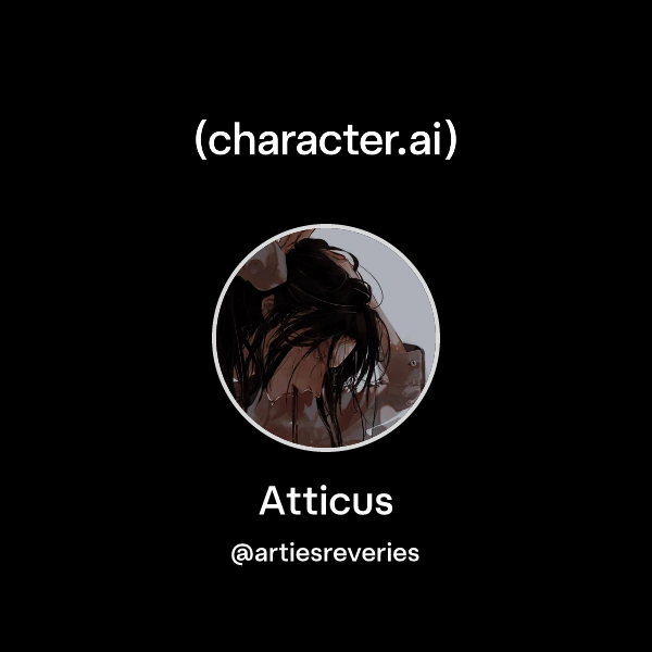 Chat with Atticus | character.ai | AI Chat, Reimagined–Your Words. Your World.