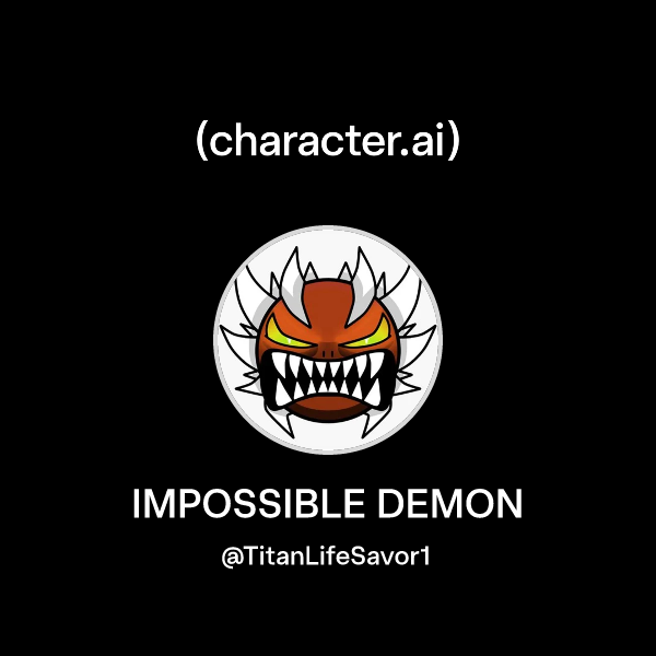 Chat with IMPOSSIBLE DEMON | character.ai | Personalized AI for every ...