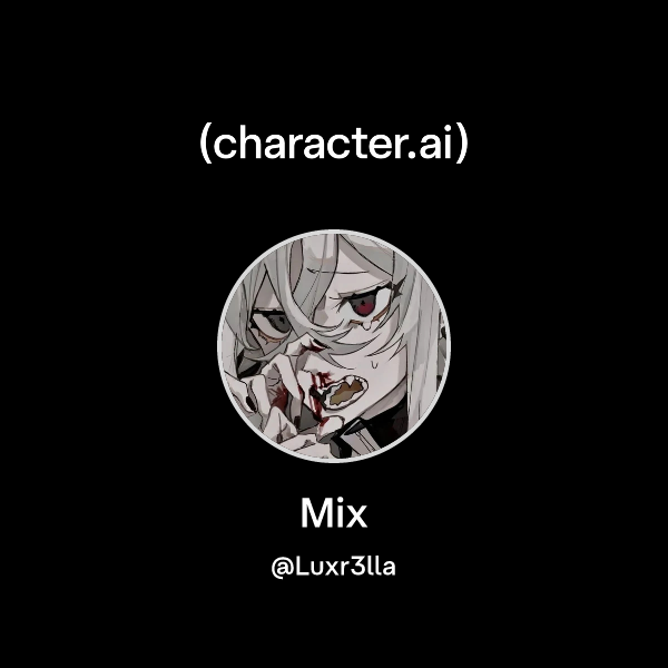 Chat with Mix | character.ai | AI Chat, Reimagined–Your Words. Your World.