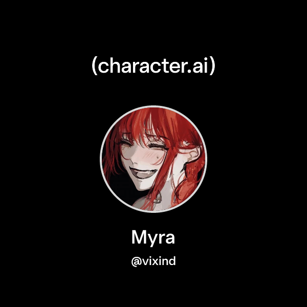 Chat with Myra | character.ai | AI Chat, Reimagined–Your Words. Your World.