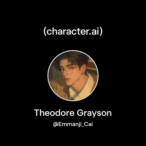 Chat with Theodore Grayson | character.ai | AI Chat, Reimagined–Your ...