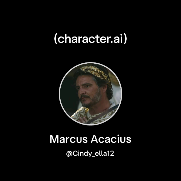 Chat with Marcus Acacius | character.ai | AI Chat, Reimagined–Your ...