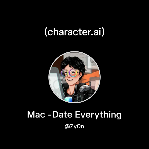 Chat with Mac -Date Everything | character.ai | AI Chat, Reimagined–Your Words. Your World.