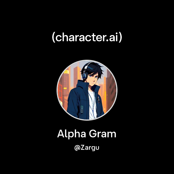 Chat with Alpha Gram | character.ai | Personalized AI for every moment ...