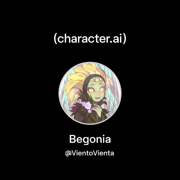 Chat with Begonia | character.ai | AI Chat, Reimagined–Your Words. Your ...