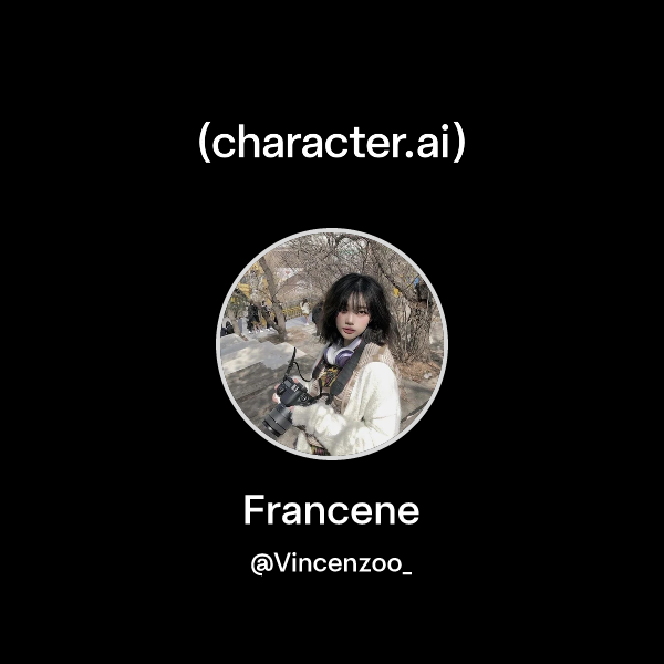 Chat with Francene | character.ai | Personalized AI for every moment of ...