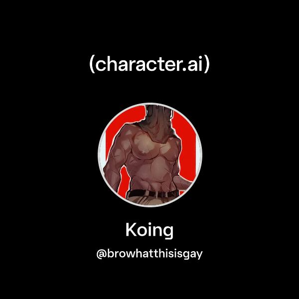 Chat with Koing | character.ai | Personalized AI for every moment of ...