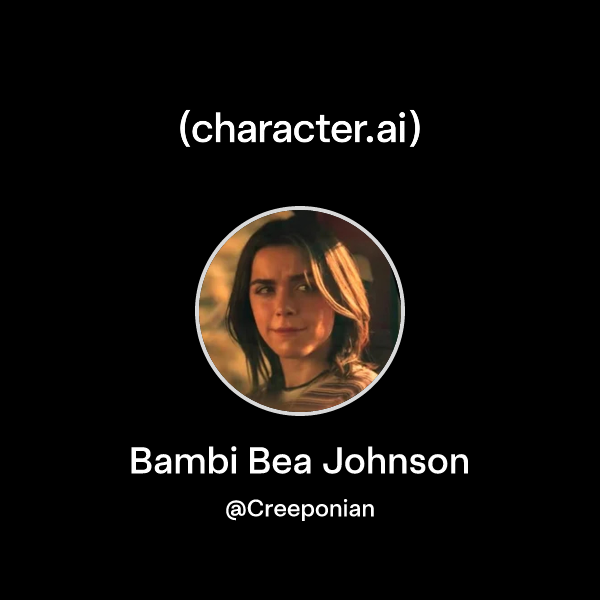 Chat with Bambi Bea Johnson | character.ai | AI Chat, Reimagined–Your Words. Your World.