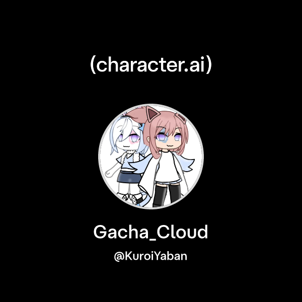 Chat with Gacha_Cloud | character.ai | Personalized AI for every moment ...